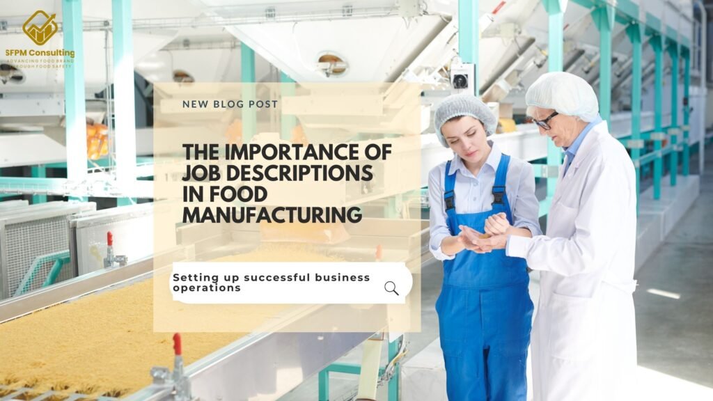 The Importance of Job Descriptions in Food Manufacturing